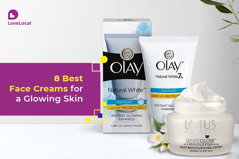 8 Best Face Creams for a Glowing Skin | LoveLocal