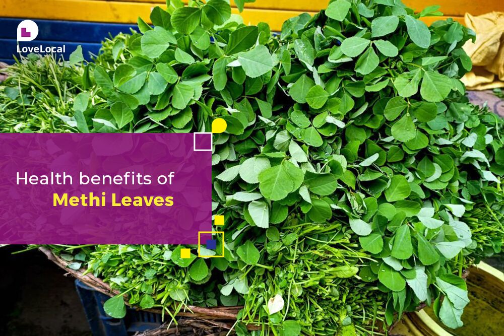 Health Benefits of Methi Leaves: Nutrient-Rich Secret | LoveLocal