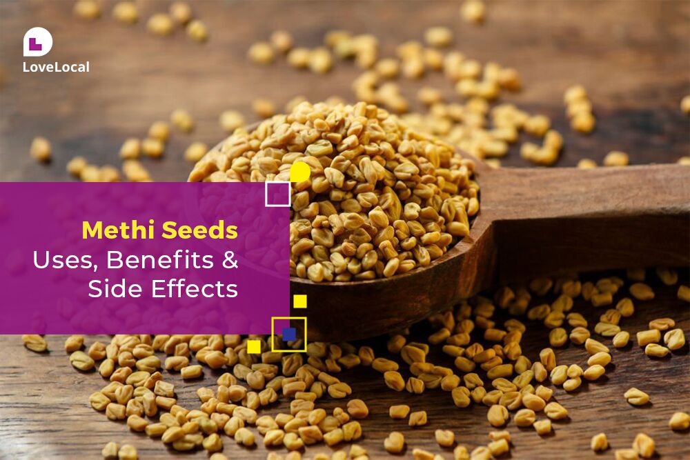 Methi Seeds Benefits, Uses, and Side Effects | LoveLocal